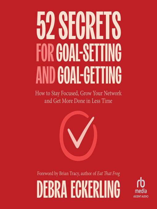 52 Secrets for Goal-Setting and Goal-Getting - NLB - OverDrive